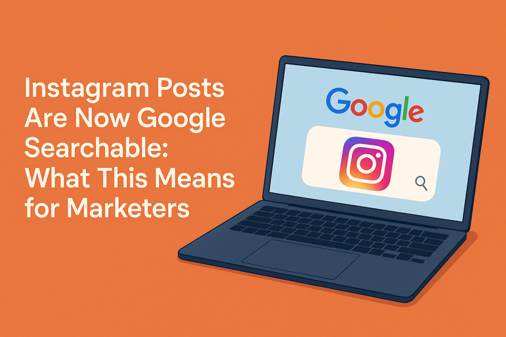 Instagram Posts Are Now Google Searchable – Here’s What It Means for You